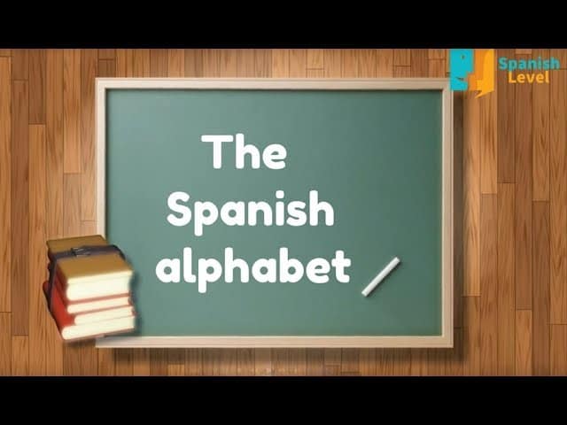 The Spanish Alphabet | Spanish Level